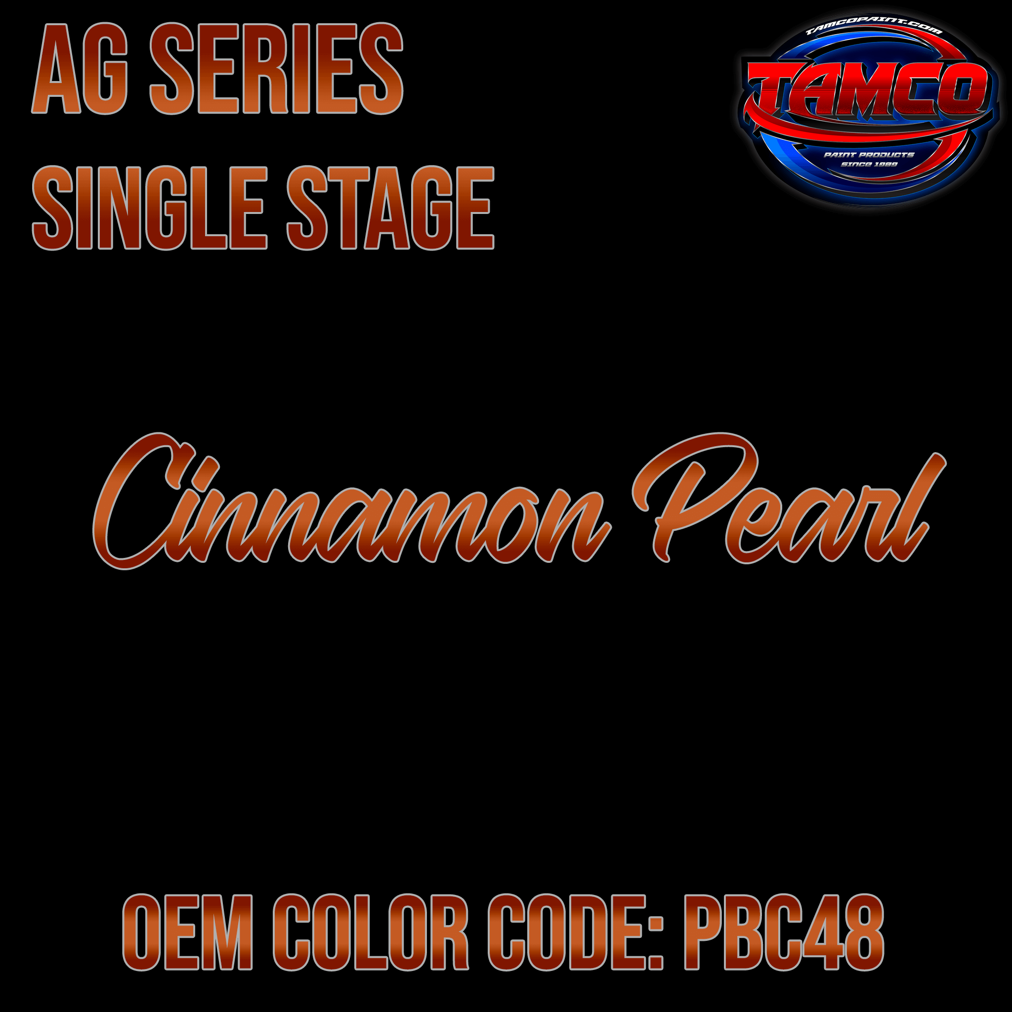 Cinnamon Pearl | PBC48 | OEM AG Series Single Stage