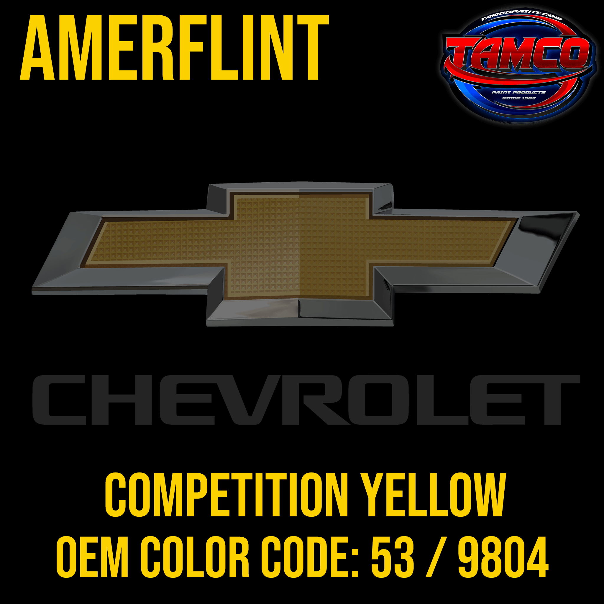 Chevrolet Competition Yellow | 53 / 9804 | 1990-2007 | OEM Amerflint I