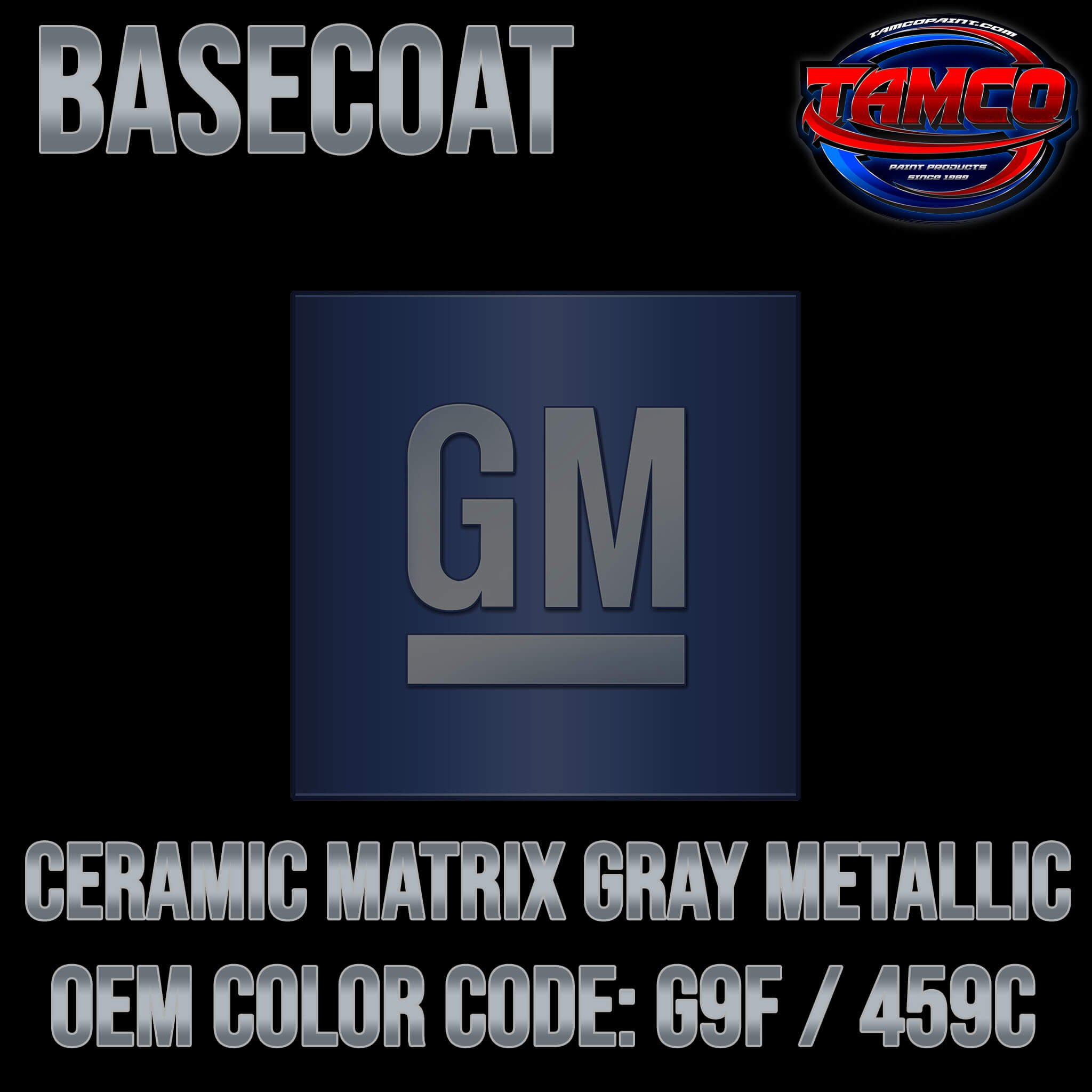 GM Ceramic Matrix Gray Metallic | G9F / 459C | 2018-2022 | OEM Basecoa