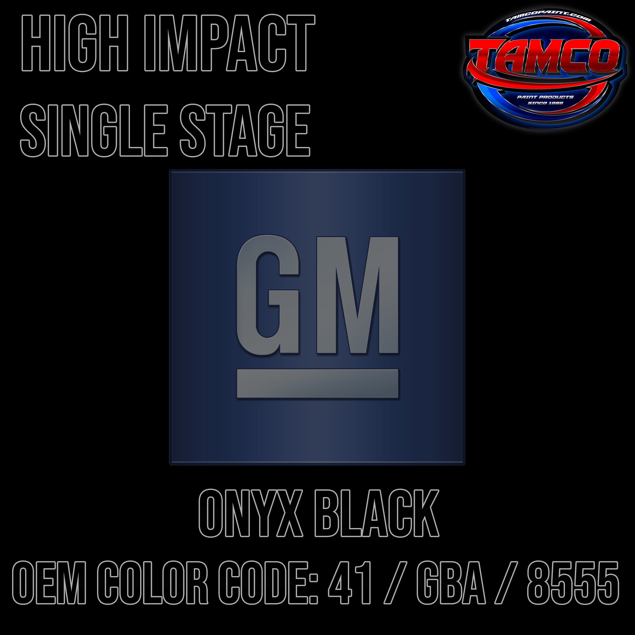 GM Onyx Black | 41 / GBA / 8555 | 1959-2023 | OEM High Impact Series S