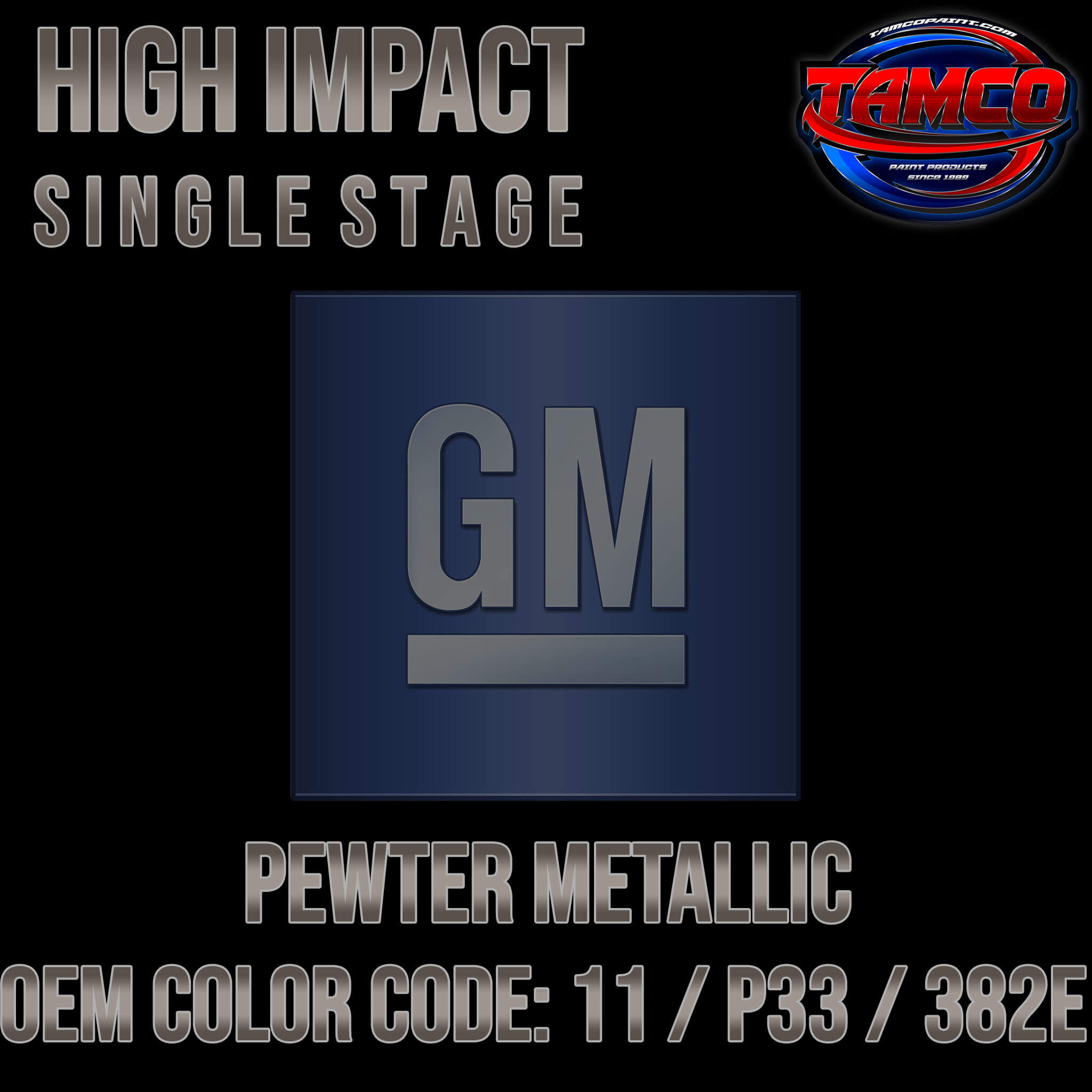 GM Pewter Metallic | 11 / P33 / 382E | 1998-2021 | OEM High Impact Sin