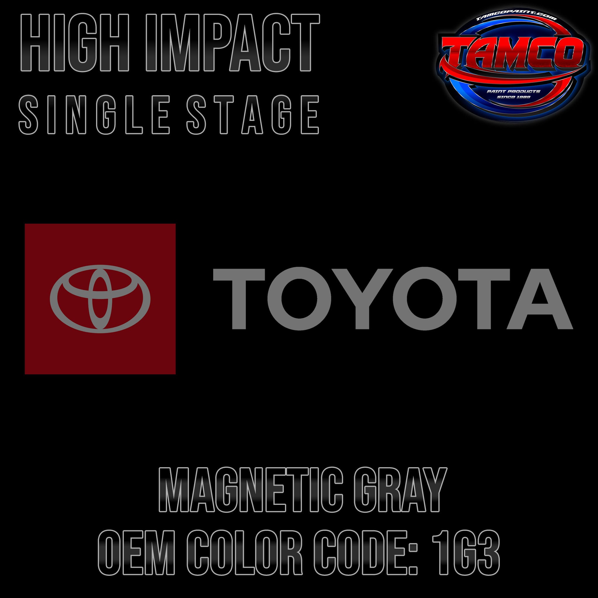 Toyota Magnetic Gray | 1G3 | 2007-2023 | OEM High Impact Single Stage