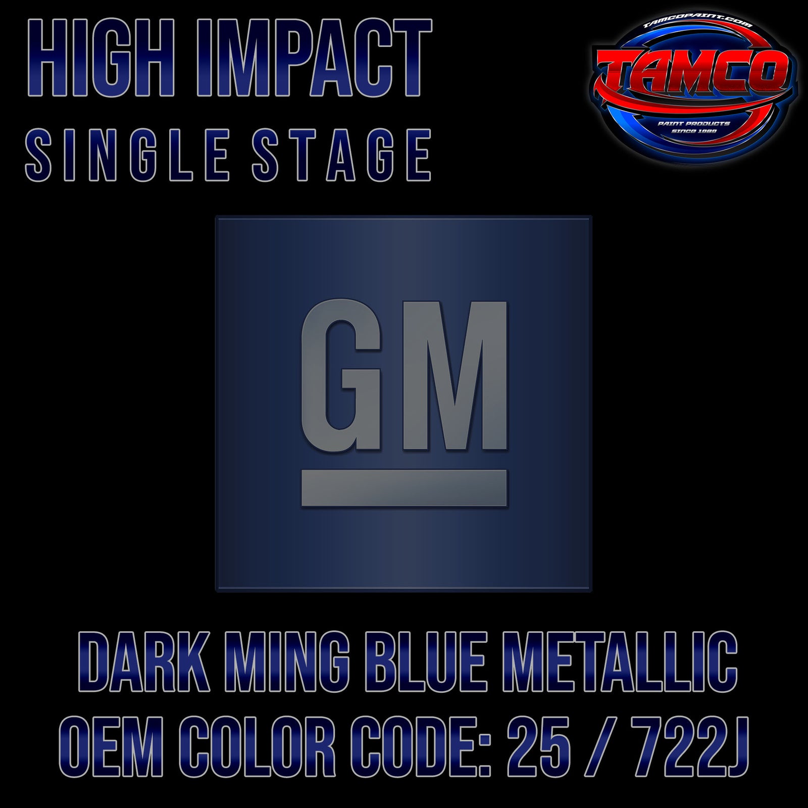 GM Dark Ming Blue Metallic | 25 / 722J | 2002-2022 | OEM High Impact S