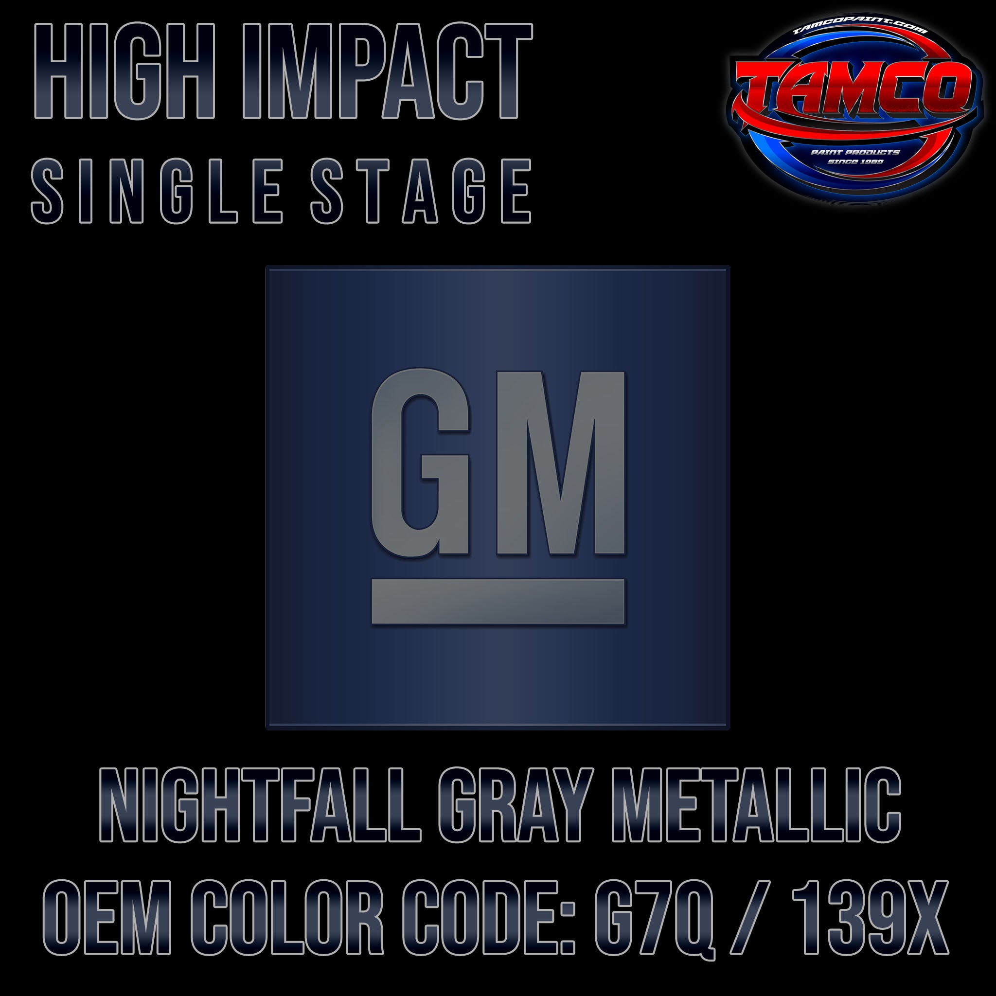 GM Nightfall Gray Metallic | G7Q / 139X | 2014-2021 | OEM High Impact