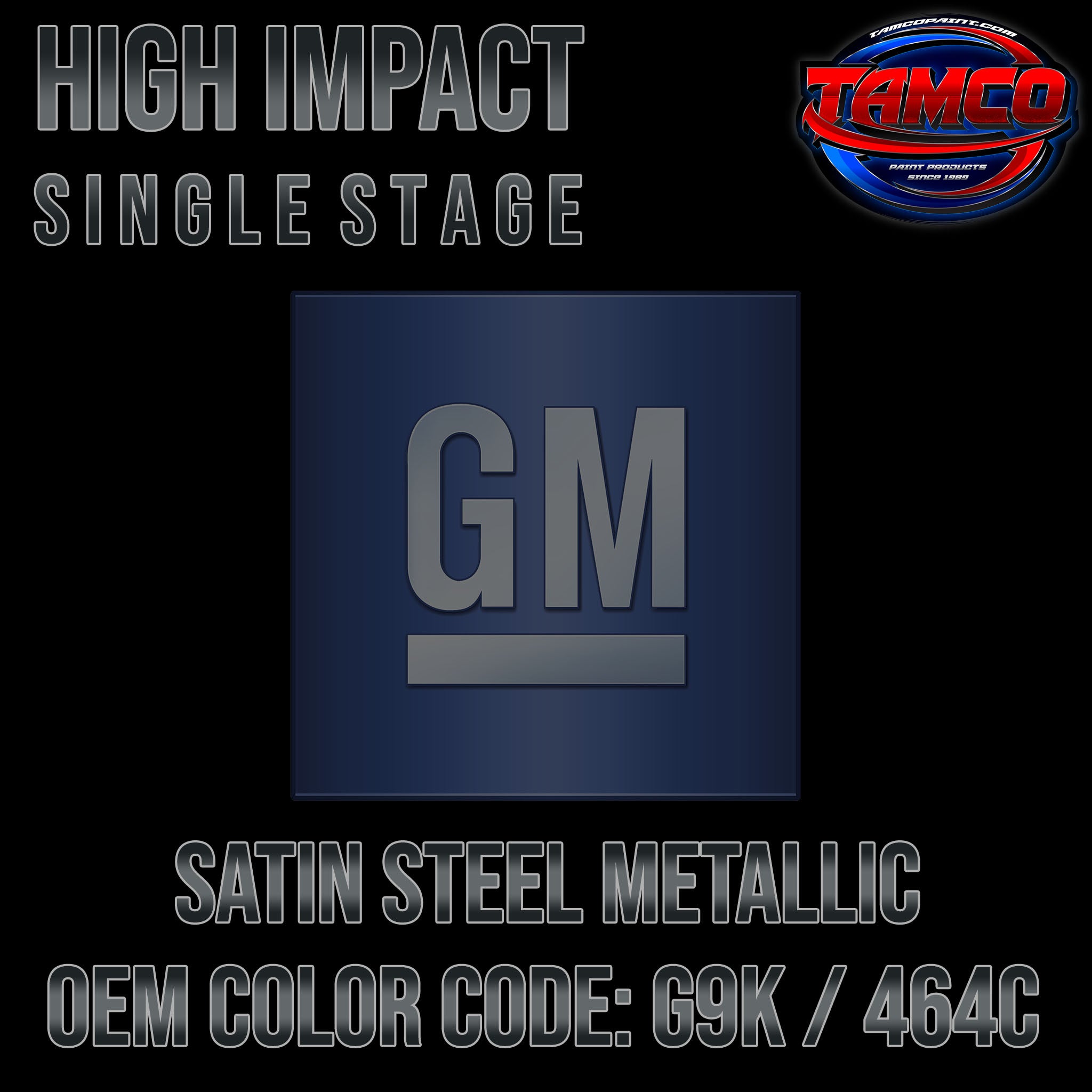 GM Satin Steel Metallic | G9K / 464C | 2018-2023 | OEM High Impact Sin