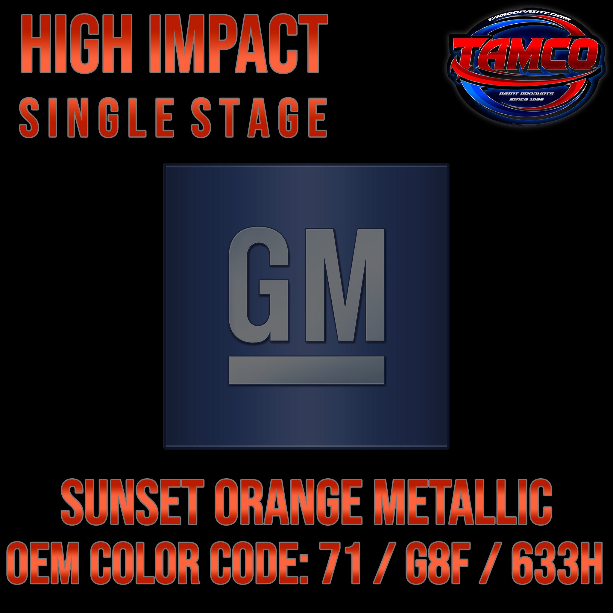 GM Sunset Orange Metallic | 71 / G8F / 633H | 2000-2016 | OEM High Imp